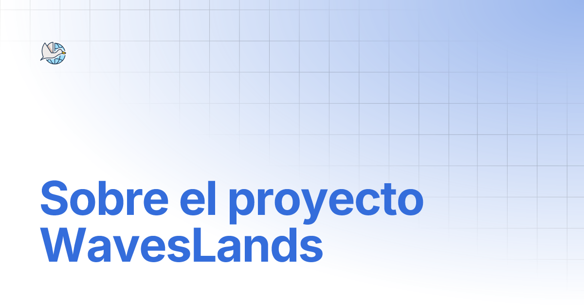 Sobre el proyecto WavesLands | WavesLands